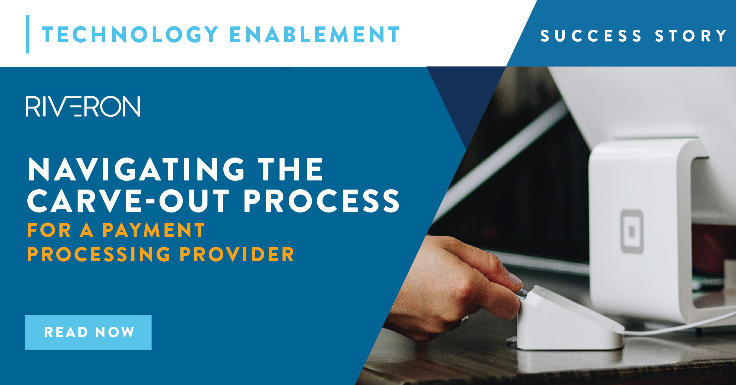 Carve-out Process for a Payment Processing Provider- Riveron