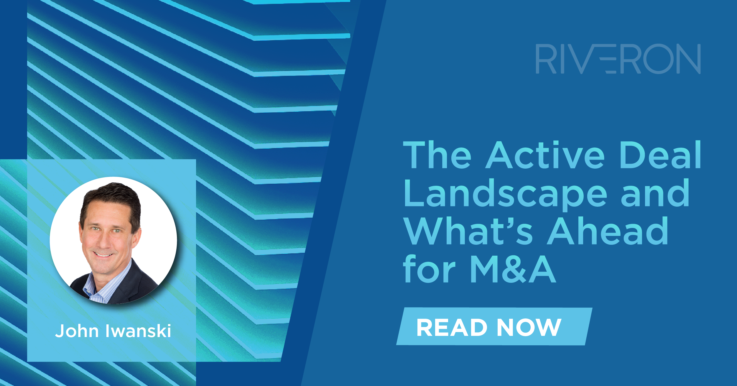 The Active Deal Landscape and What’s Ahead for M&A - Riveron