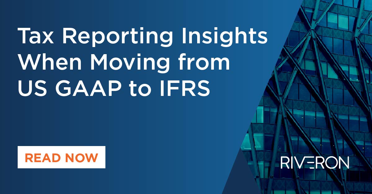 Tax Reporting Insights When Moving from US GAAP to IFRS - Riveron