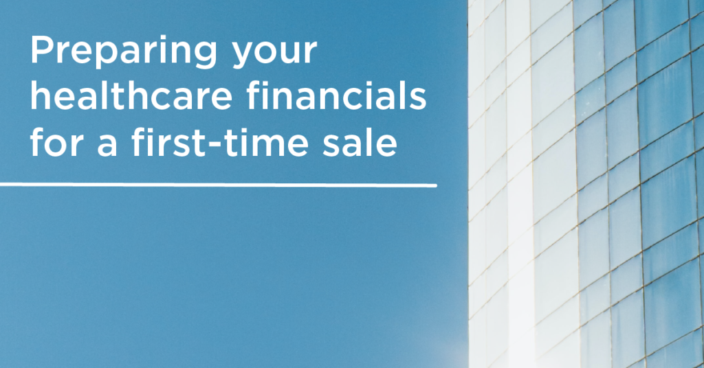 Preparing Your Healthcare Financials for a First-Time Sale - Riveron